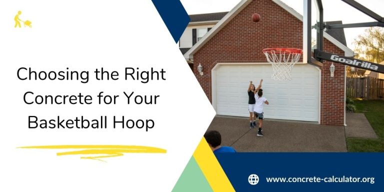 Choosing The Right Concrete For Basketball Hoop – Concrete Calculator